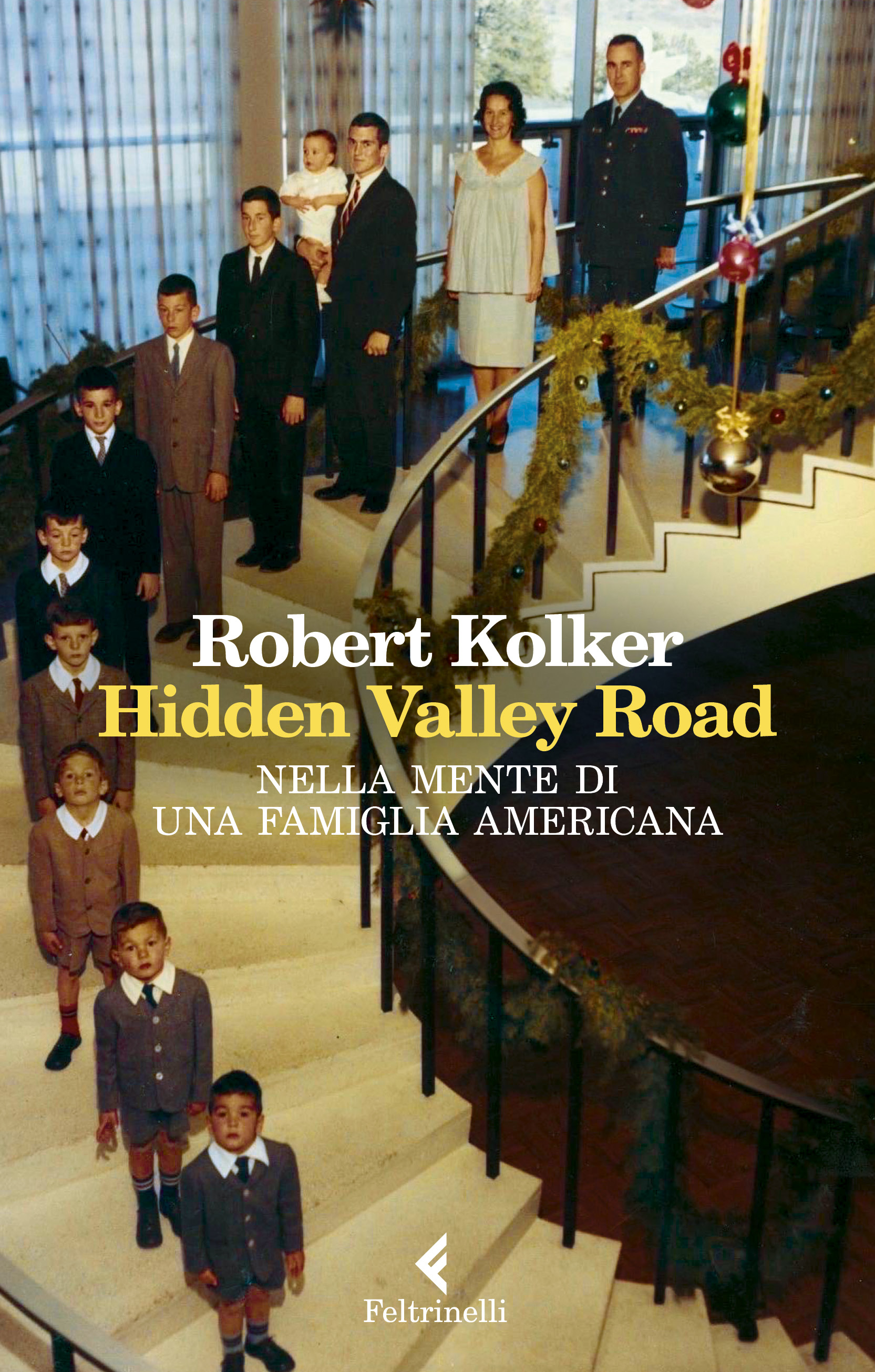 Hidden Valley Road - Robert Kolker - Feltrinelli Editore