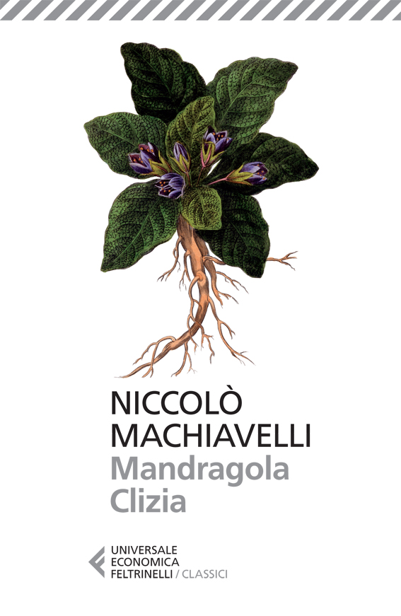 Mandragola - Clizia - Niccolò Machiavelli - Feltrinelli Editore